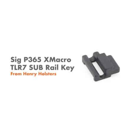 P365 XMACRO/Fuse TLR-7 SUB Rail Key | Henry Holsters - Win Before the Fight